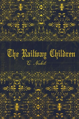 The Railway Children: With original illustrations by Edith Nesbit ...