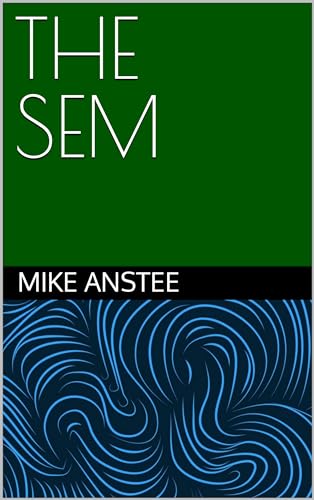 The Sem by Mike Anstee | Goodreads