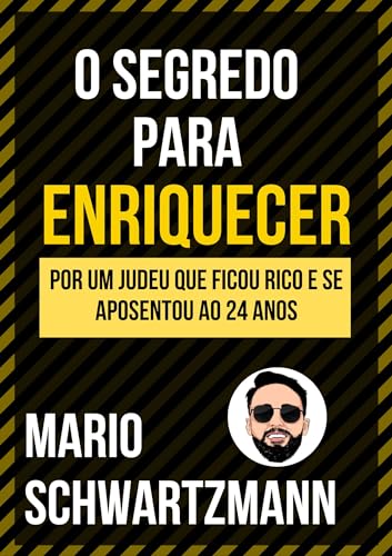 O segredo para enriquecer: Por um judeu que ficou Rico e se aposentou ...