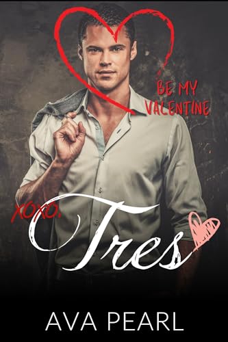 Tres (Be My Valentine Book 2) by Ava Pearl | Goodreads