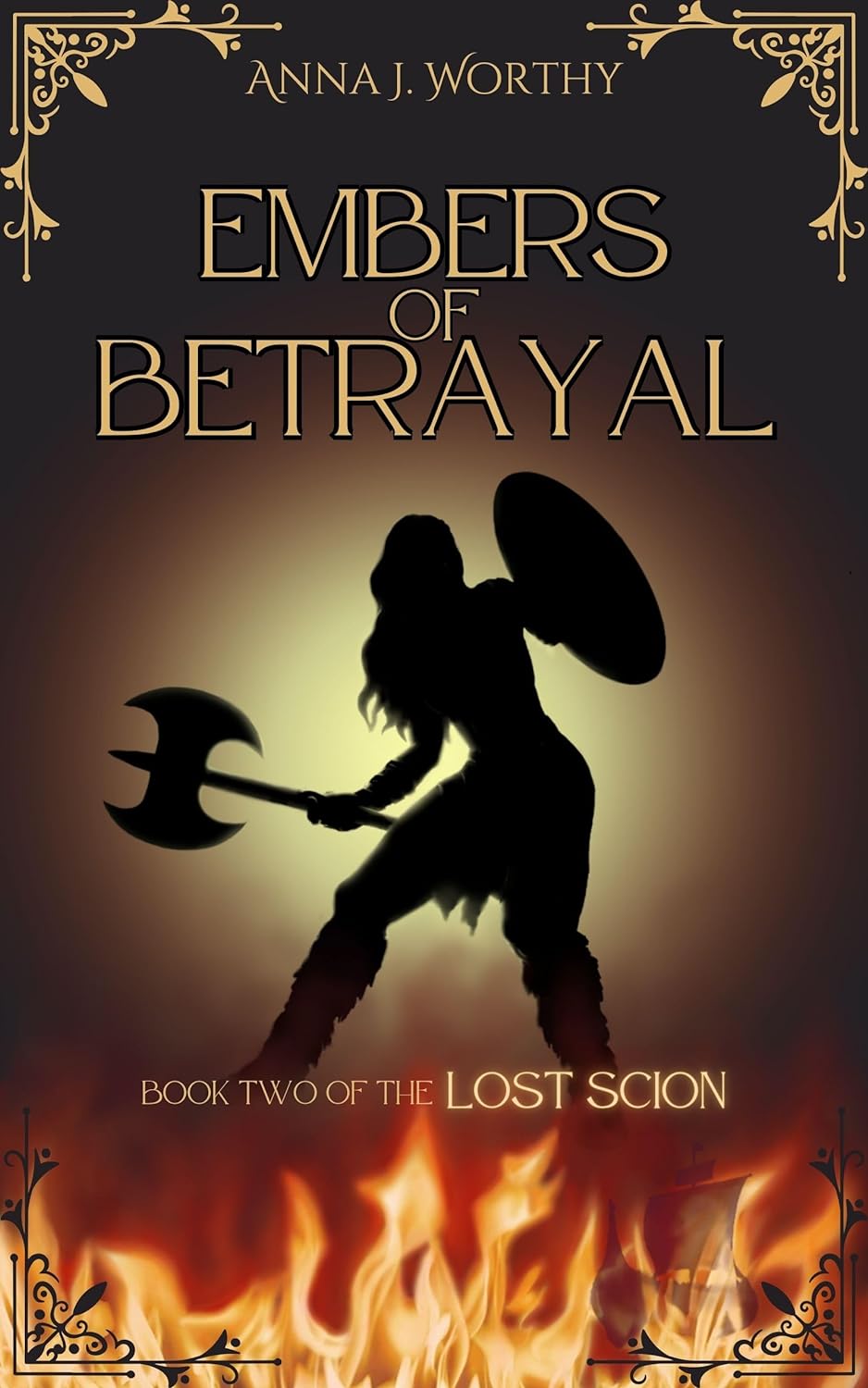 Embers of Betrayal: Book Two of the Lost Scion series by Anna J. Worthy ...