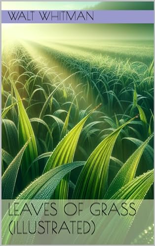Leaves of Grass (Illustrated) by Walt Whitman | Goodreads