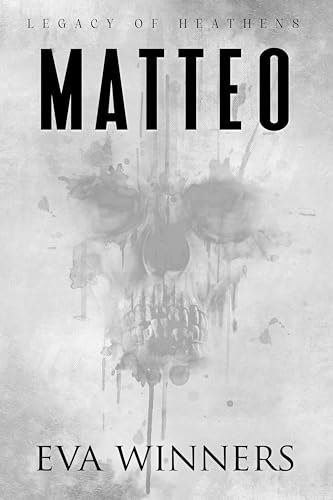 Matteo (Legacy of Heathens #1) by Eva Winners | Goodreads