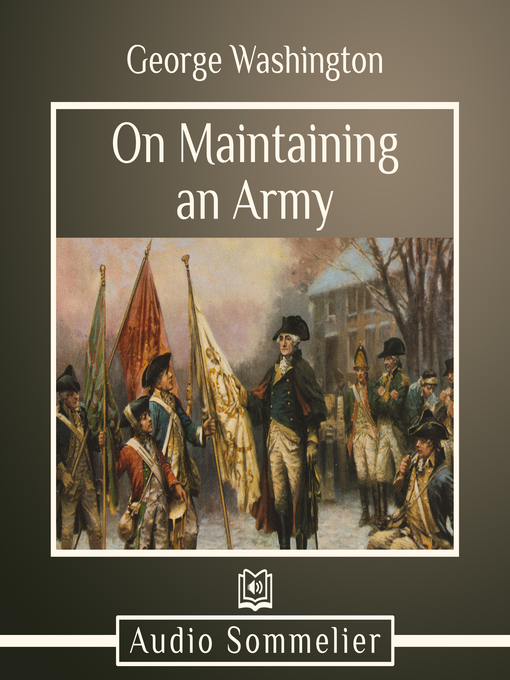 On Maintaining an Army by George Washington | Goodreads