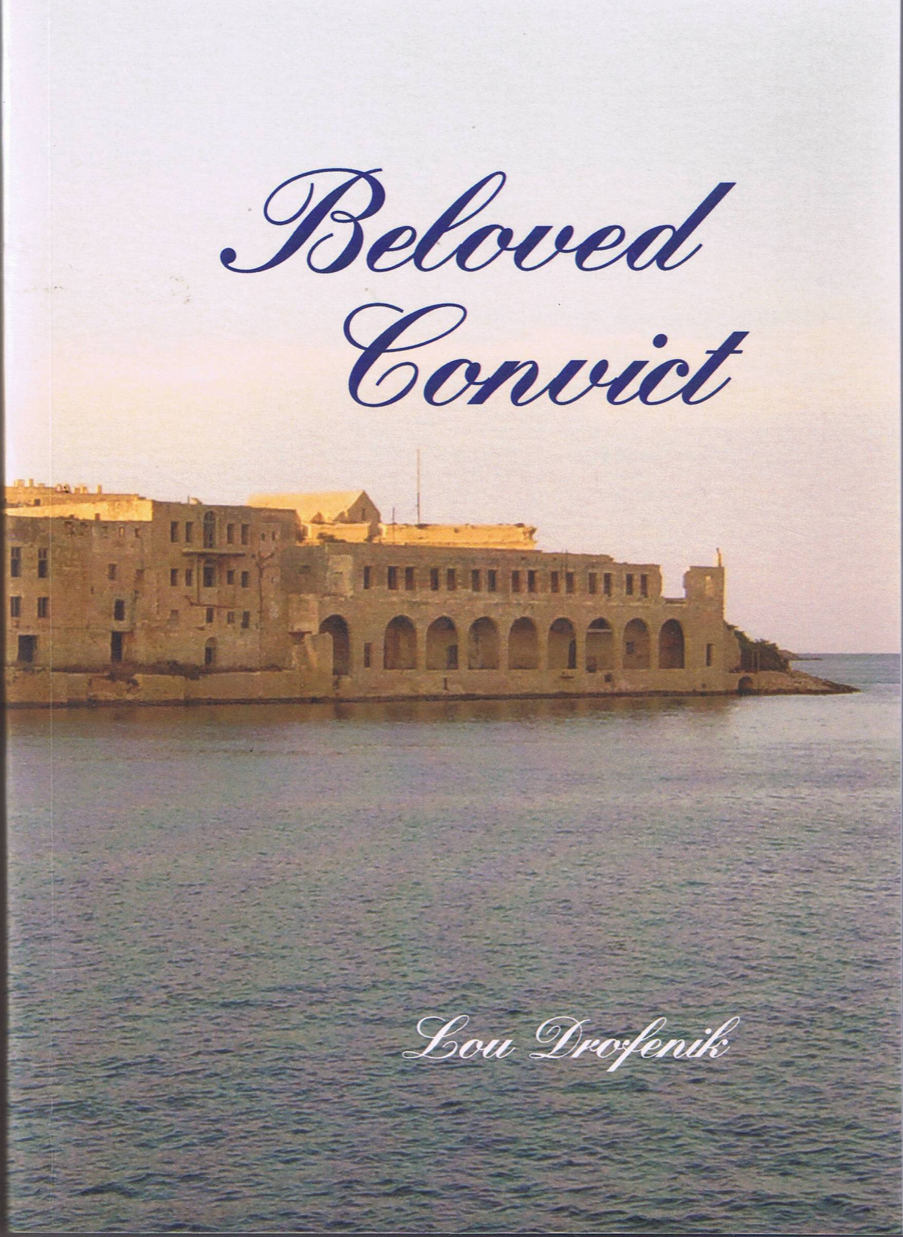 Beloved Convict by Lou Drofenik | Goodreads