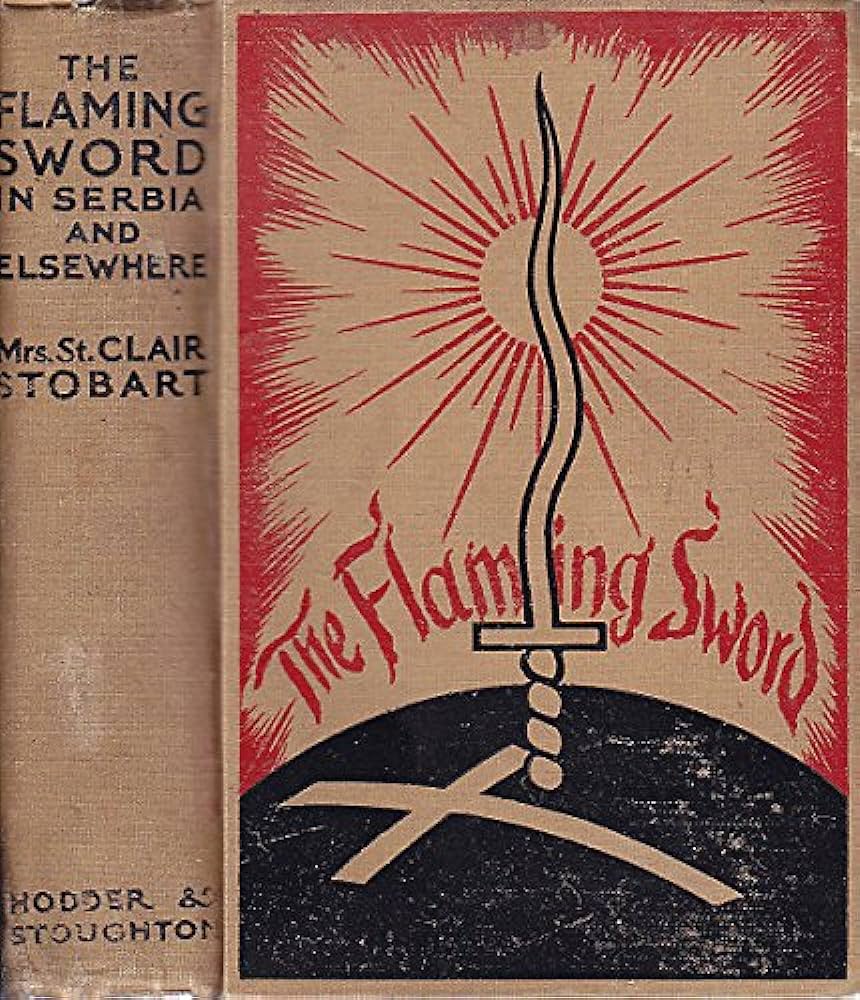 The Flaming Sword in Serbia and Elsewhere by Mabel St Clair Stobart ...
