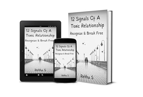 12 Signals of a Toxic Relationship: Recognize & Break Free by Rekha S | Goodreads
