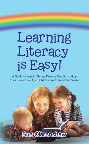 Learning Literacy Is Easy!: A Guide to Simple Things Parents Can Do to ...