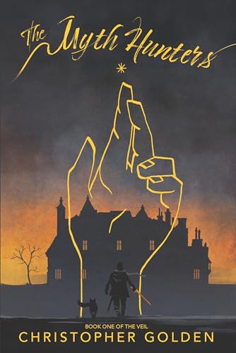 THE MYTH HUNTERS: The Veil: Book One by Christopher Golden | Goodreads