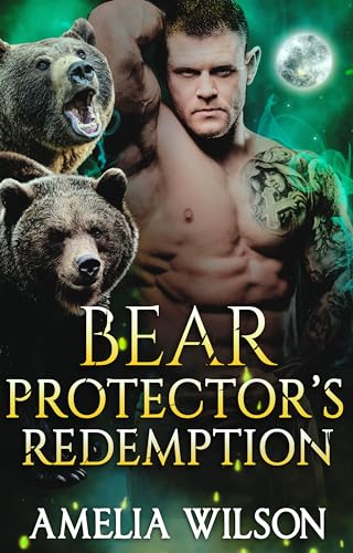 Bear Protector's Redemption by Amelia Wilson | Goodreads