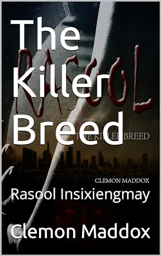 The Killer Breed: Rasool Insixiengmay by Clemon Maddox | Goodreads