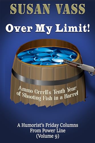 Ammo Grrrll Book 9 – OVER MY LIMIT: Ten Years of Shooting Fish In A ...