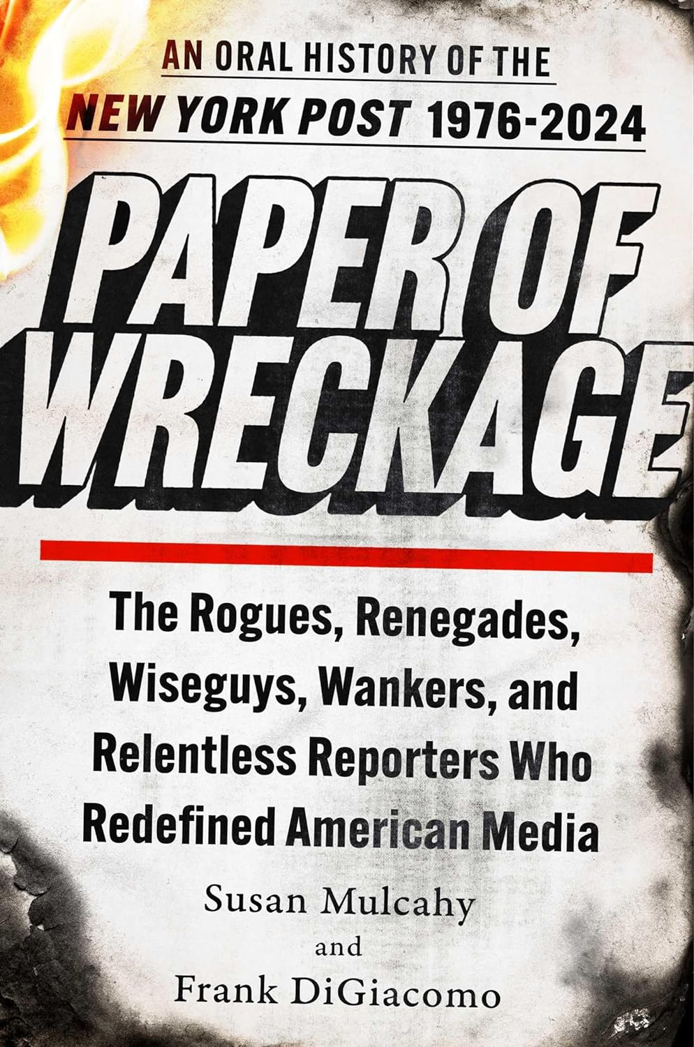Paper of Wreckage: The Rogues, Renegades, Wiseguys, Wankers, and ...