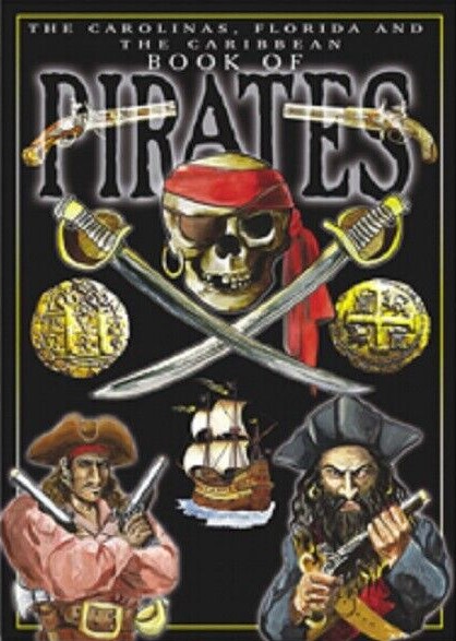 The Carolinas, Florida and the Caribbean Book of Pirates by N/A | Goodreads