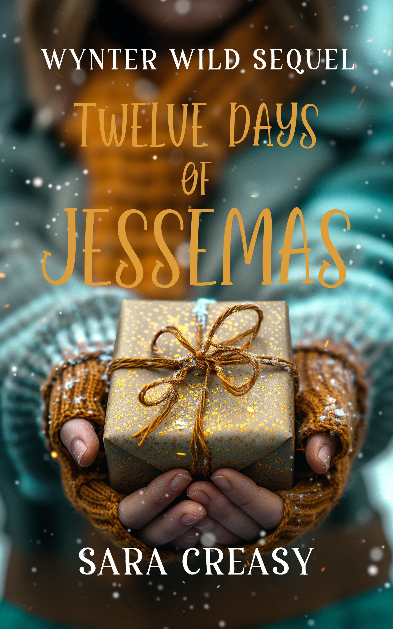 Twelve Days of Jessemas: A Wynter Wild Sequel by Sara Creasy | Goodreads