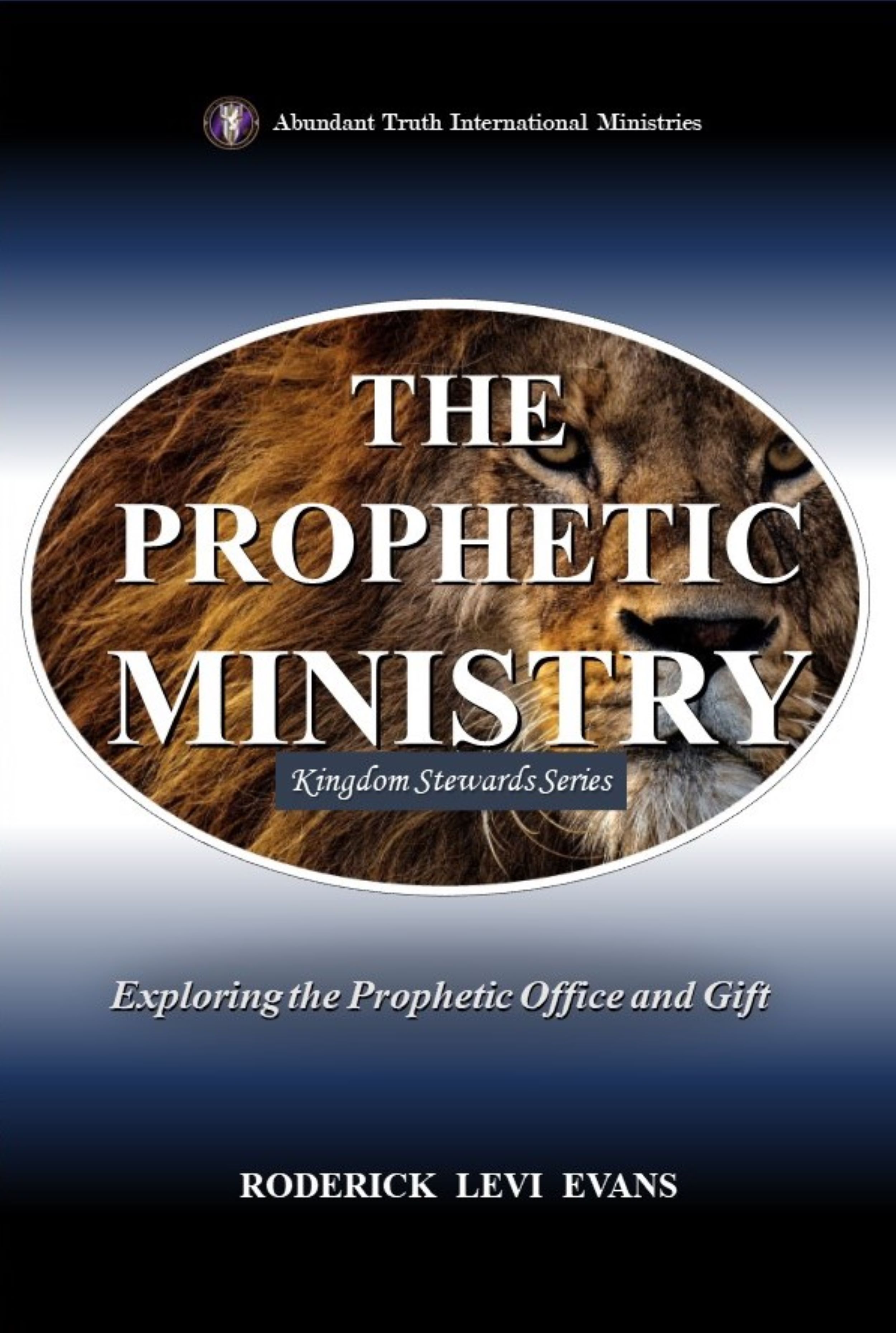 The Prophetic Ministry: Exploring the Prophetic Office and Gift by ...