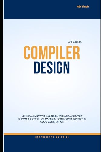 Compiler Design: 3rd Edition by Ajit Singh | Goodreads