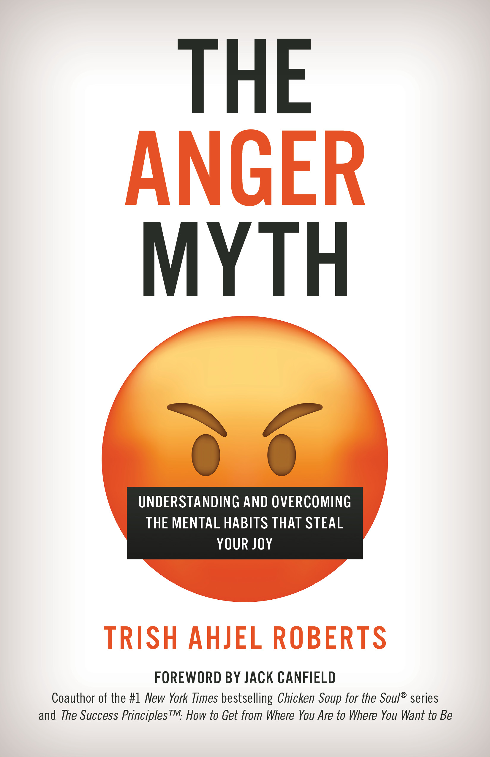 The Anger Myth: Understanding and Overcoming the Mental Habits That ...