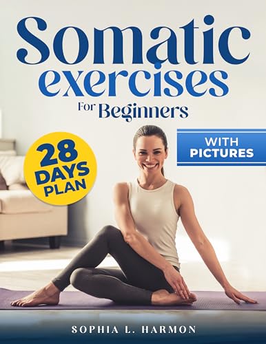 Somatic Exercises for Beginners: From Trauma to Triumph: Overcoming Insomnia, Anxiety, and PTSD ...