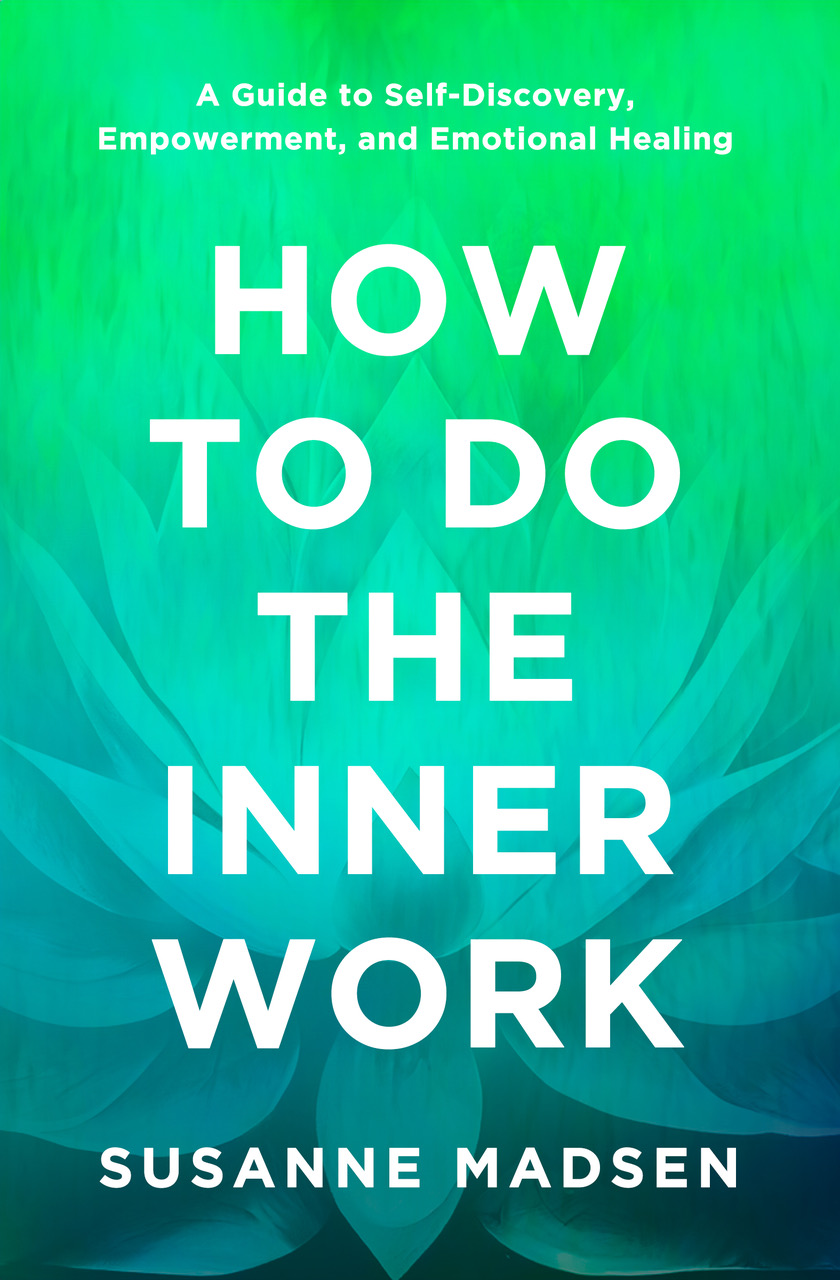 How to Do the Inner Work: A Guide to Self-Discovery, Empowerment, and Emotional Healing by ...