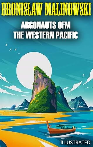 Argonauts of the Western Pacific. Illustrated by Bronisław Malinowski ...