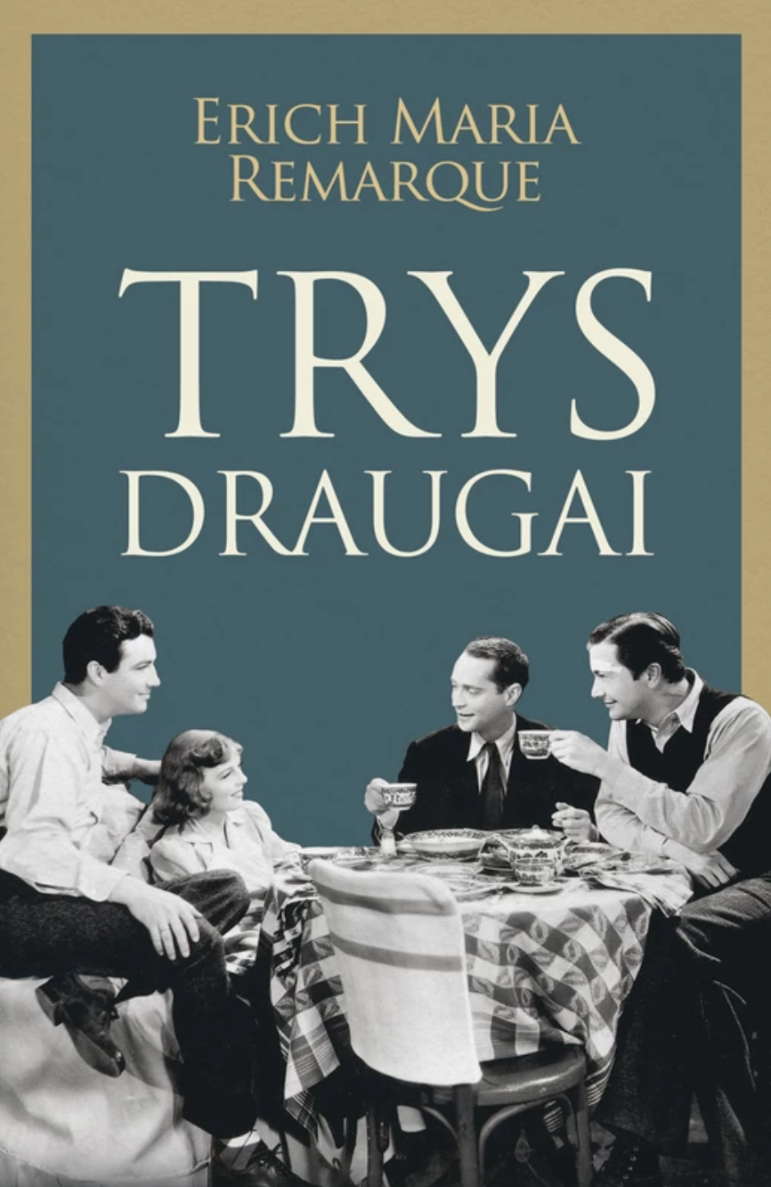 Trys draugai by Erich Maria Remarque | Goodreads