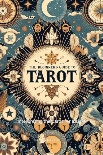 Tarot Cards Book for Beginners: The Ultimate Guide to Tarot. A ...