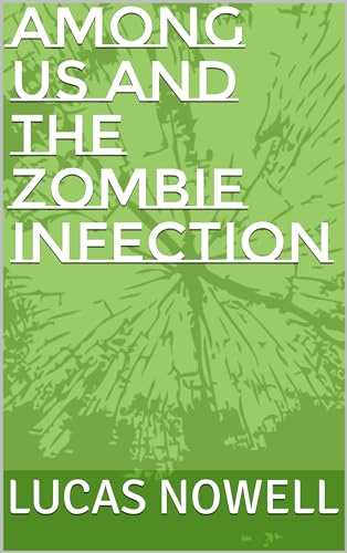 Among Us and the Zombie Infection by Lucas Nowell | Goodreads