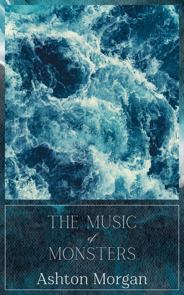 The Music of Monsters by Ashton Morgan | Goodreads