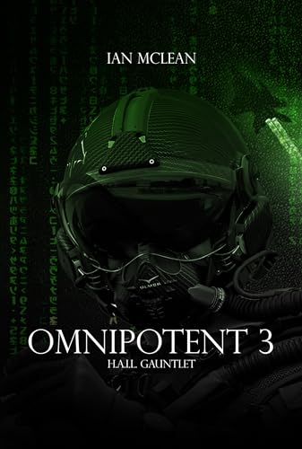 Omnipotent 3: H.A.I.L. Gauntlet by Ian McLean | Goodreads