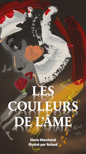 LES COULEURS DE l'ÂME (French Edition) by Elena Marchand | Goodreads