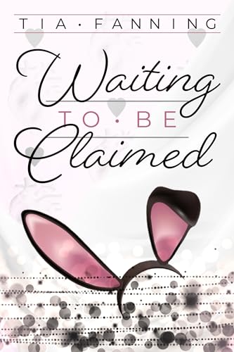 Waiting to be Claimed by Tia Fanning | Goodreads