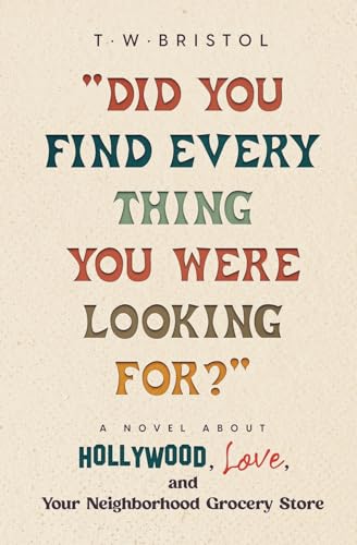 "Did You Find Every Thing You Were Looking For?": A Novel About ...