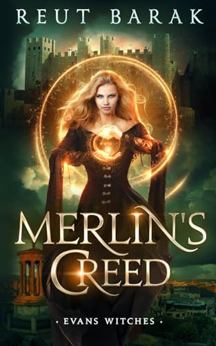 Merlin's Creed (Evans Witches—Time Travellers) by Reut Barak | Goodreads