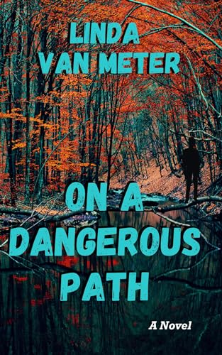 On A Dangerous Path by Linda Van Meter | Goodreads