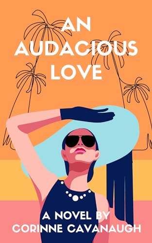 An Audacious Love: A Feel-Good, Smart Travel Romance About Starting ...