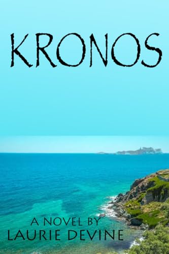 Kronos (The Devine Sagas) by Laurie Devine | Goodreads