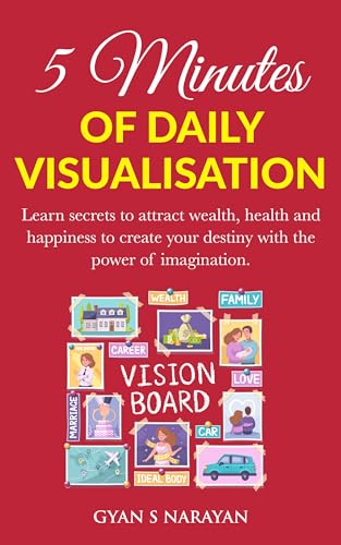 5 MINUTES OF DAILY VISUALISATION by Gyan S Narayan | Goodreads