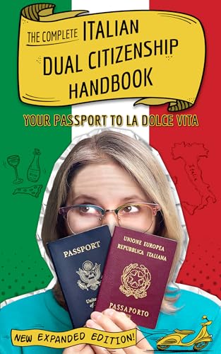 The Complete Italian Dual Citizenship Handbook: Your Passport to La ...