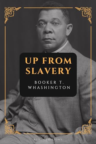Up from Slavery: New Large Print Edition by Booker T. Washington ...