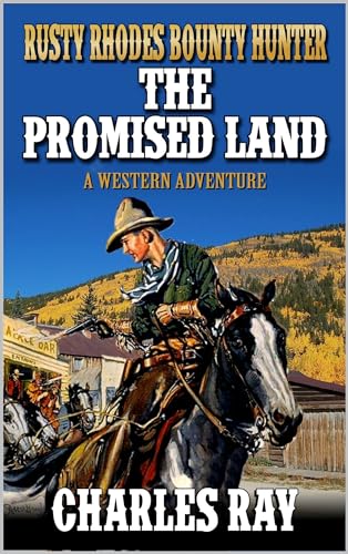 Rusty Rhodes Bounty Hunter: The Promised Land: A Western Adventure by ...
