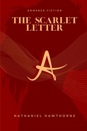 The Scarlet Letter: With Original Illustrations by Nathaniel Hawthorne ...