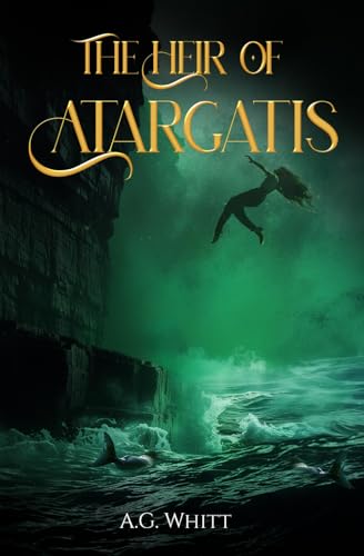 The Heir of Atargatis by A.G. Whitt | Goodreads