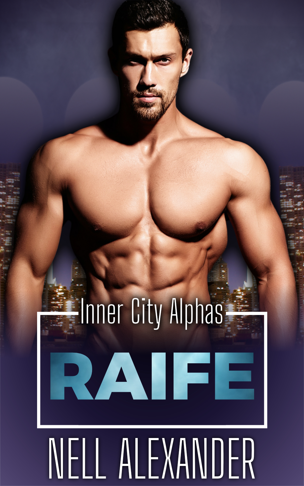 Raife (Inner City Alphas #1) by Nell Alexander | Goodreads