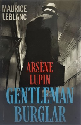 Arsene Lupin Gentleman Burglar by Maurice Leblanc | Goodreads