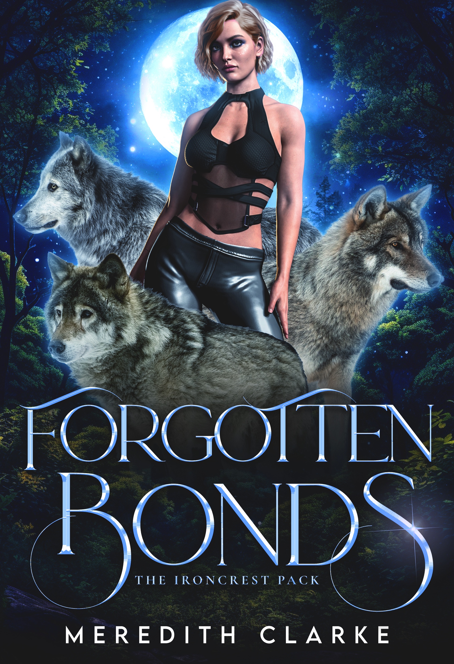 Forgotten Bonds (Ironcrest Pack #1) by Meredith Clarke | Goodreads
