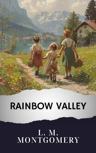 Rainbow Valley (Annotated): The Original Classic by L.M. Montgomery ...