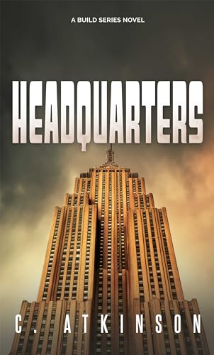Headquarters: A Build Series Novel by C. Atkinson | Goodreads