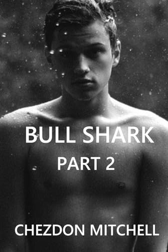Bull Shark Part 2: The Long Way Back by Chezdon Alexander Mitchell ...