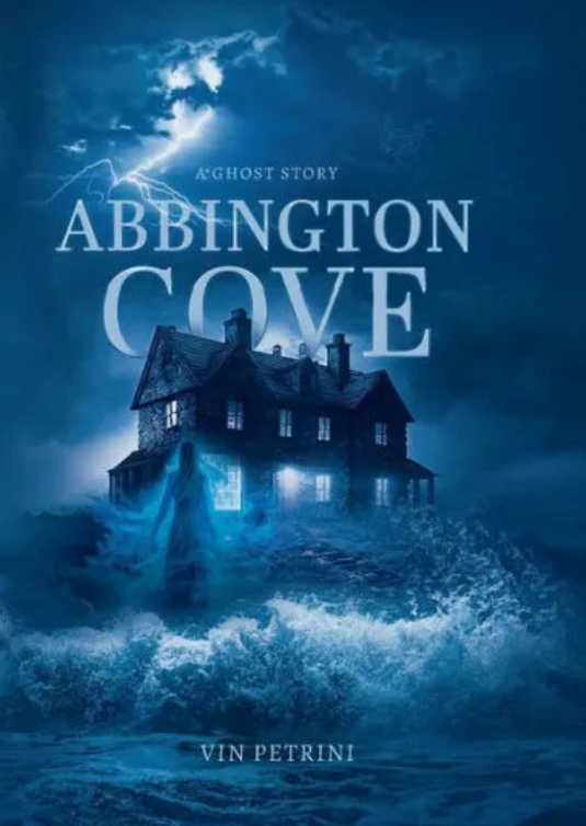 Abbington Cove: A Ghost Story by Vin Petrini | Goodreads